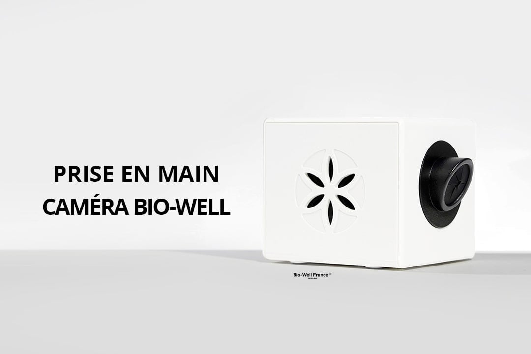 Prise en main caméra Bio-Well