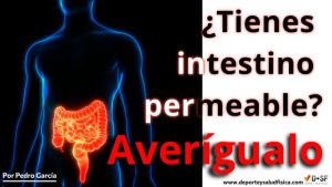 Qué es el Intestino permeable, cómo detectarlo y cómo curarlo