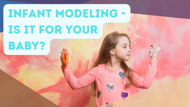 Infant Modeling - Is It For Your Baby?