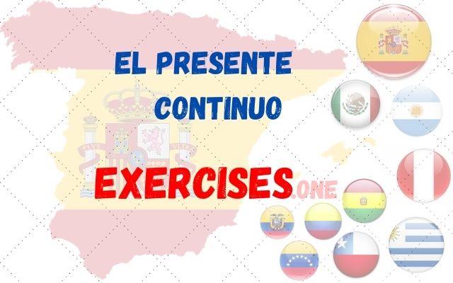 Present Continuous Spanish Exercises - Exercises.One