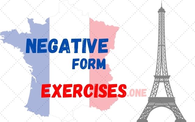 The Negative form French Activities - Exercises.One