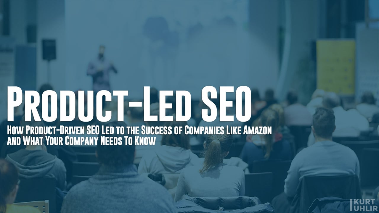 Product-Led SEO: How Product-Driven SEO Led to the Success of Companies ...