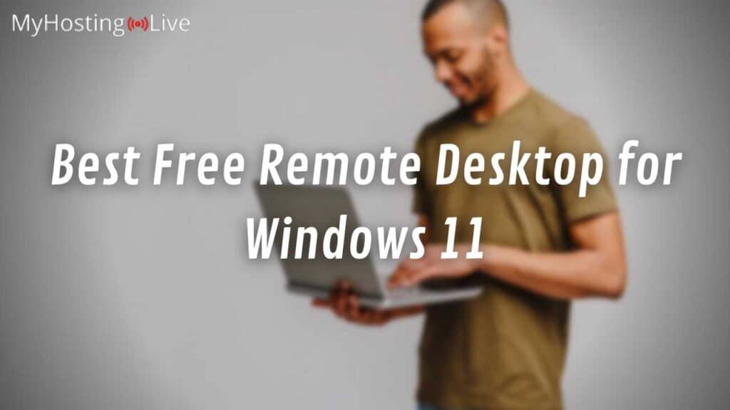Best Free Remote Desktop for Windows 11