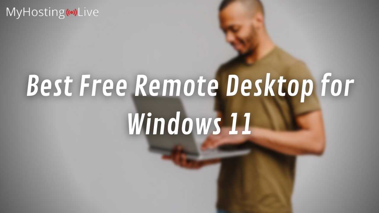 Best Free Remote Desktop for Windows 11