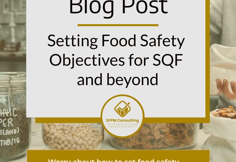 Setting Food Safety Objectives for SQF and beyond | SFPM Consulting