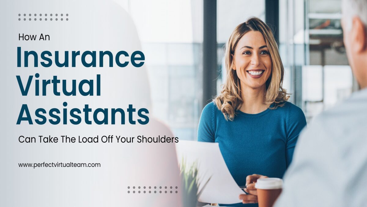 How An Insurance Virtual Assistant Can Take The Load Off Your Shoulders