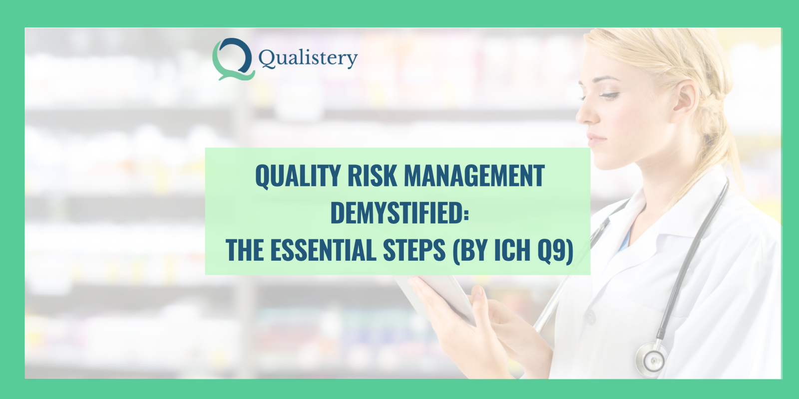 Quality Risk Management Demystified: The Essential Steps (by ICH Q9 ...