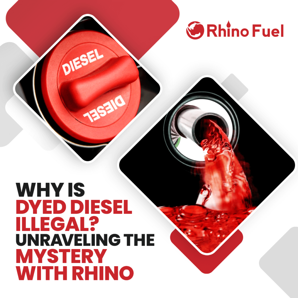 Why is Dyed Diesel Illegal? Unraveling the Mystery with Rhino
