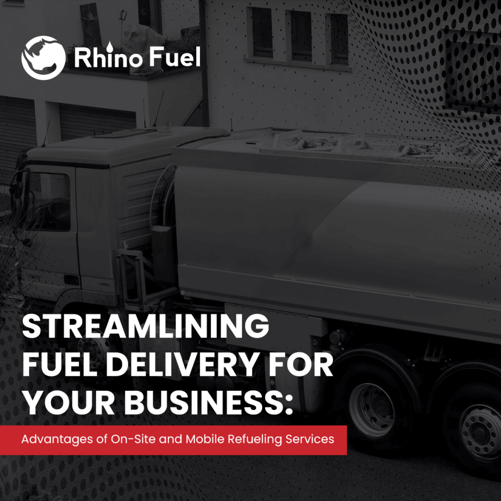 Advantages of On-Site and Mobile Fuel Delivery Services