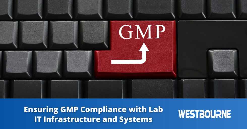 Ensuring GMP Compliance with Lab IT Infrastructure and Systems - Westbourne