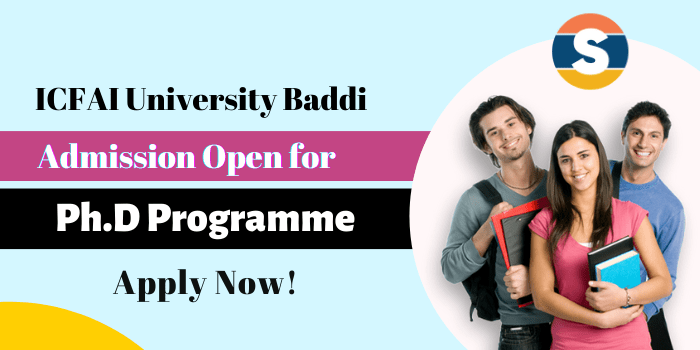 ICFAI University Baddi PhD Admission 2023 Application Form, Dates