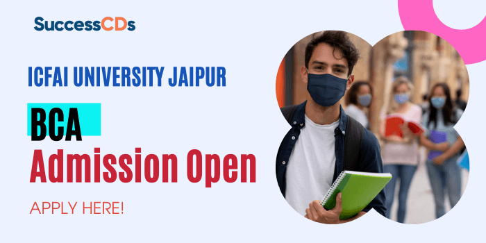 ICFAI University Jaipur BCA Admission 2023 Application form, Dates