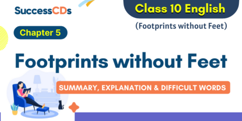 Footprints without Feet Class 10 English Ch 5 Summary, Question Answers
