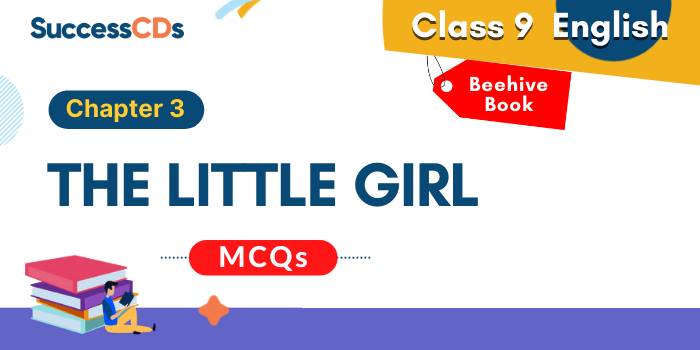 The Little Girl Class 9 MCQ Questions with Answers