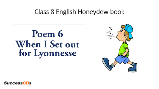 When I set out for Lyonnesse, Class 8 CBSE English Poem Summary ...