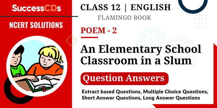An Elementary School Classroom In A Slum Question Answers, NCERT ...