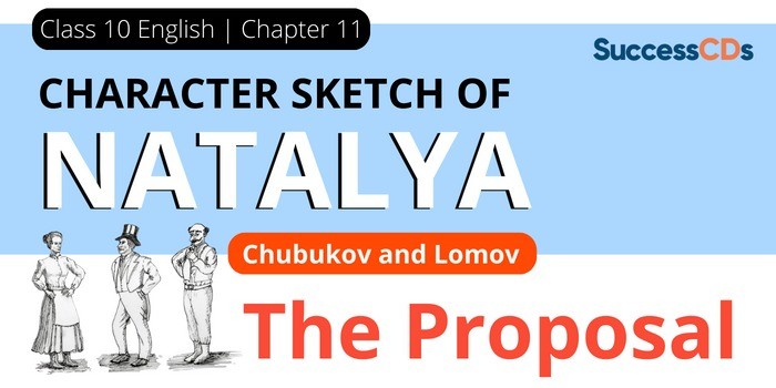 Character Sketch of Natalya, Chubukov and Lomov | The Proposal