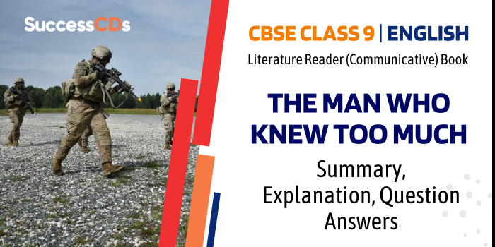 The Man Who Knew Too Much Summary, Explanation Class 9