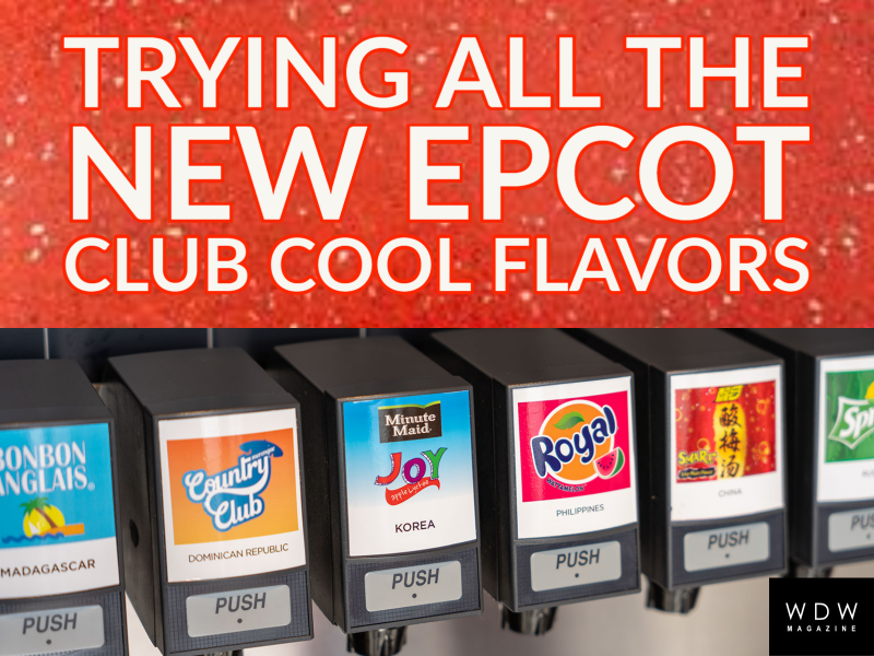 VIDEO: We Tried ALL the New Club Cool Flavors at EPCOT - WDW Magazine