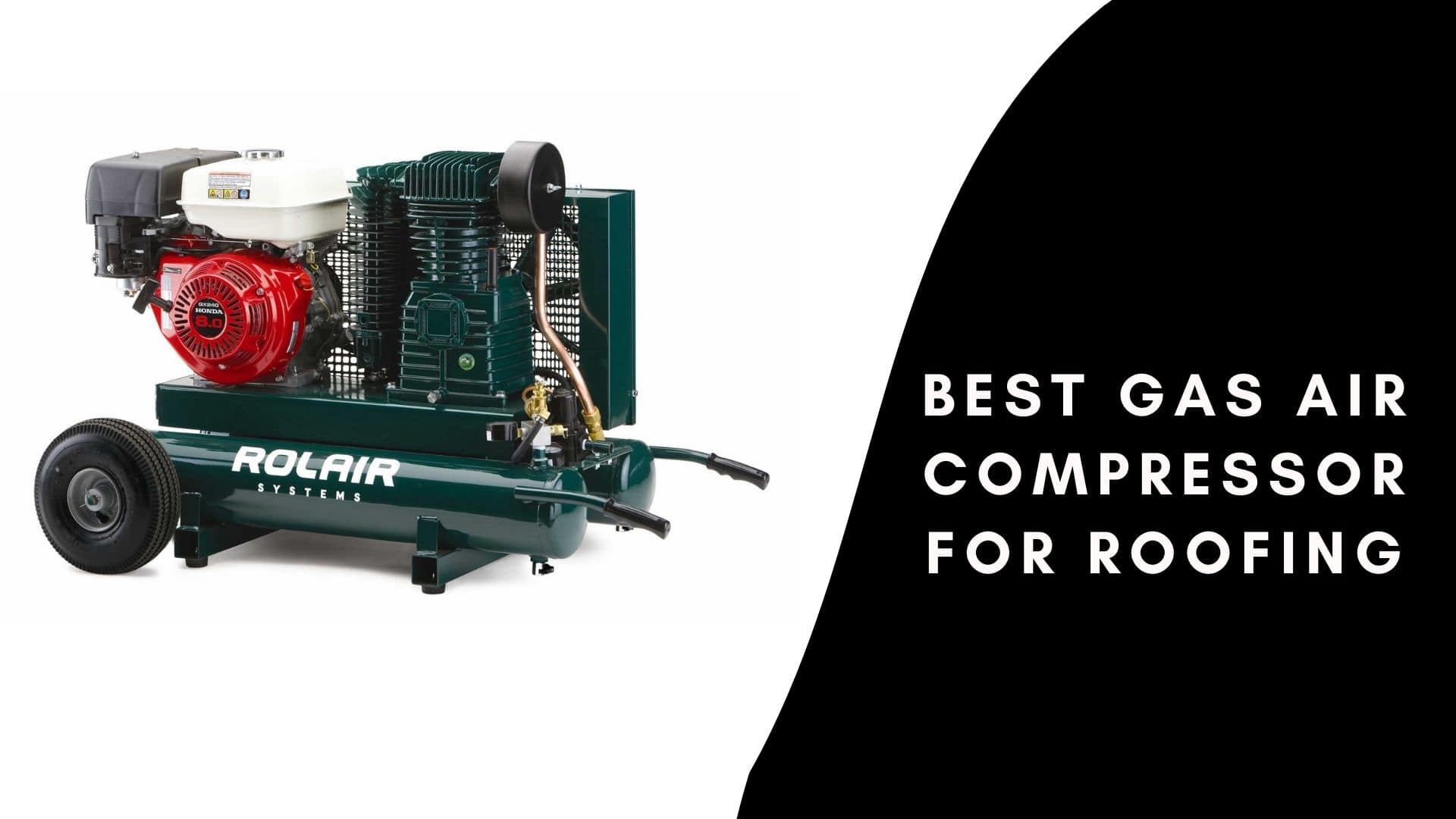 Best Gas Air Compressor For Roofing: An All-Out Solution