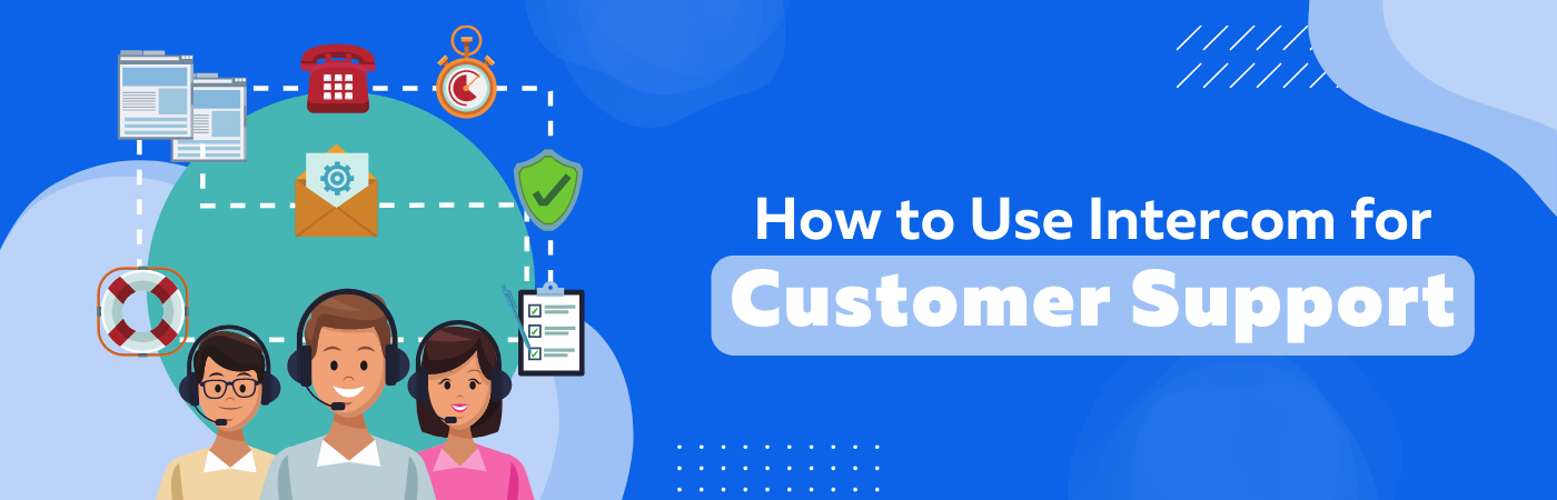 How to Use Intercom for Customer Support