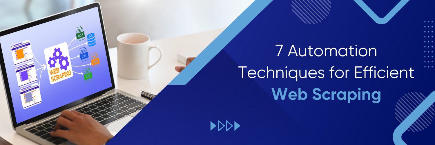 7 Automation Techniques for Efficient Web Scraping