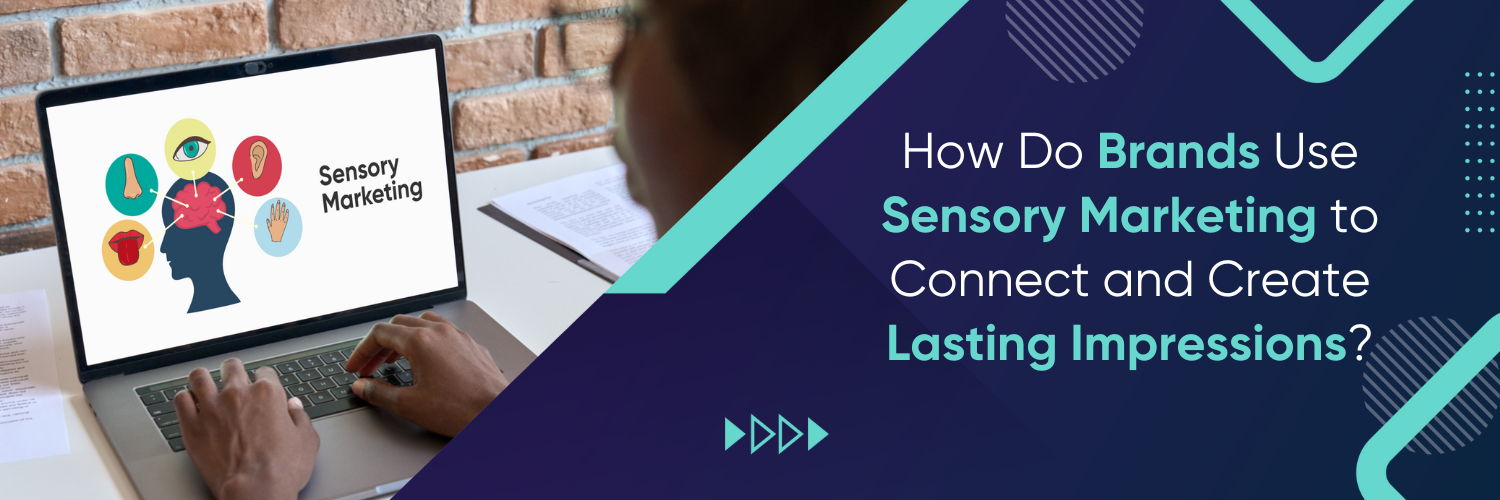 Sensory Marketing: How Does it Help Your Business?